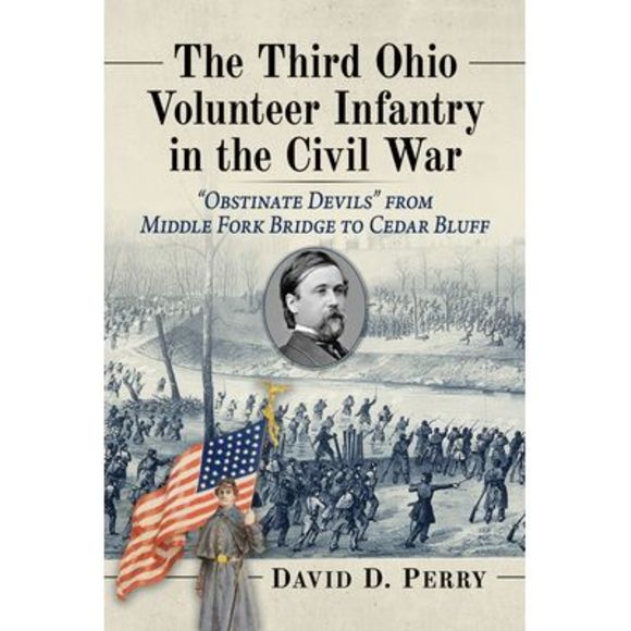 David D. Perry | Other | The Third Ohio Volunteer Infantry In The Civil ...